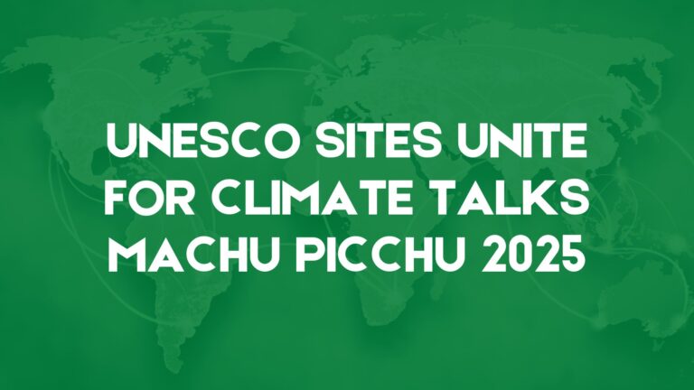 Ahead of COP30, UNESCO World Heritage Sites Unite for Climate Action at ...
